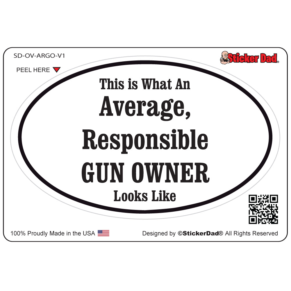 AVERAGE RESPONSIBLE GUN OWNER V1 Oval Full Color Printed Vinyl Decal W ...
