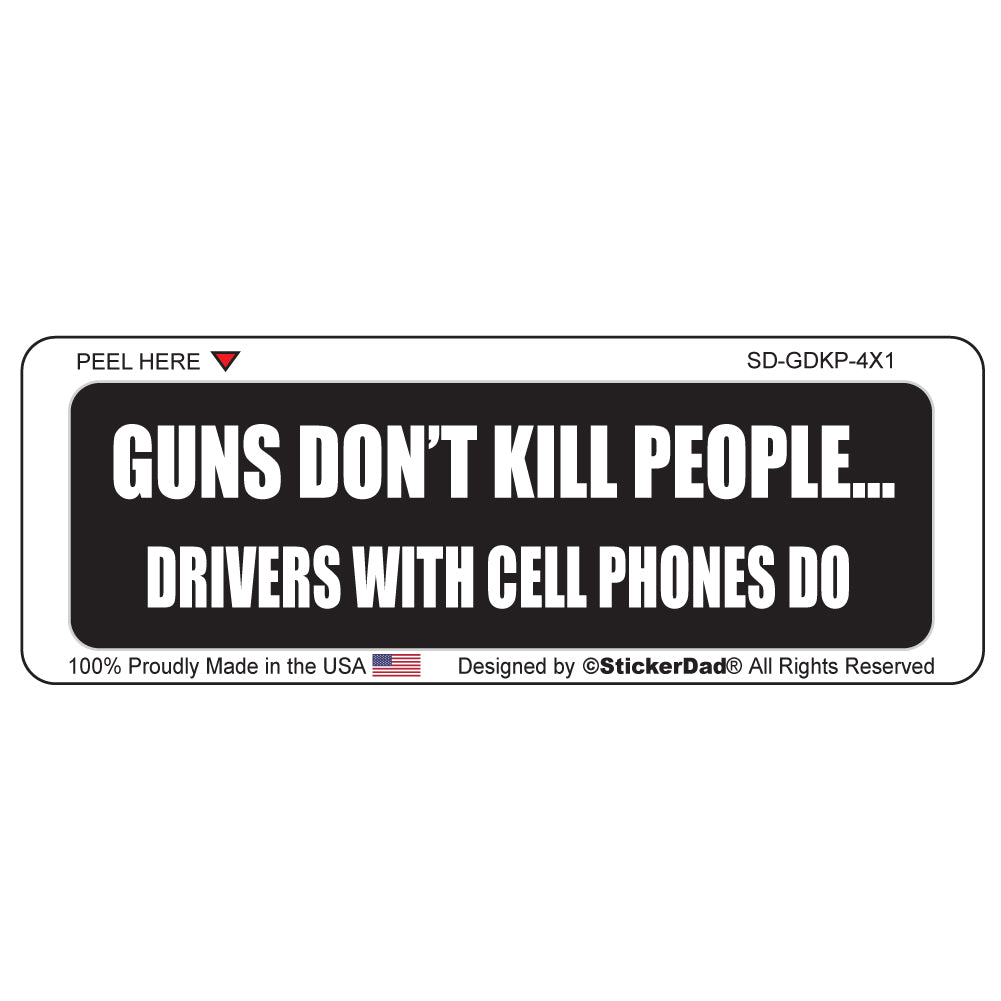 Guns Don't Kill People Drivers with Cell Phones Do 1" x 4" Hard Hat-He ...