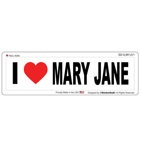 I Love Mary Jane - 8" x 2" Full Color Printed Bumper Sticker ...